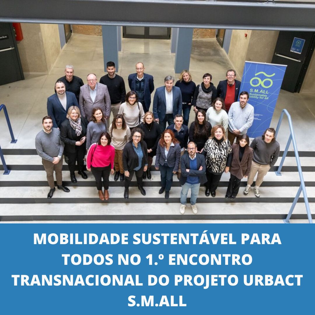 Mobilidade Sustentável para todos no 1.º encontro transnacional do ...
