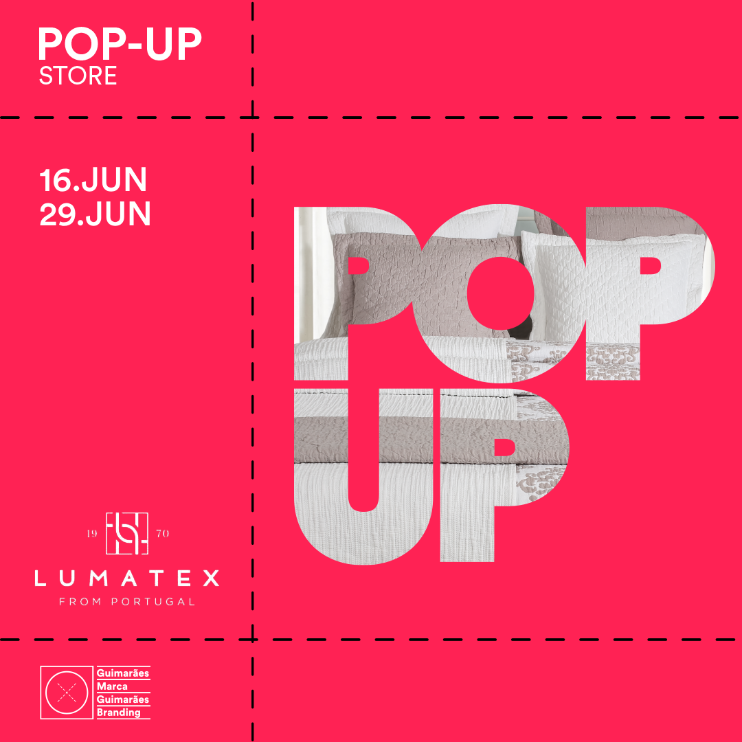Lumatex chega à Pop Up Store do Guimarães Marca de 16 a 29 de junho ...